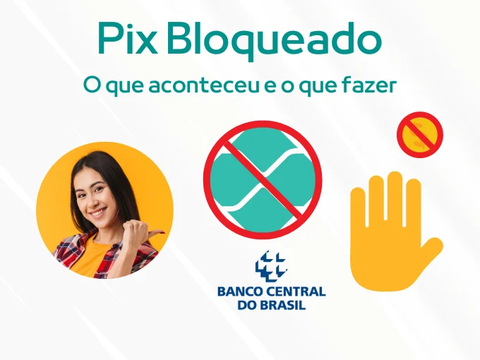 Pix Bloqueado - Entenda o que aconteceu e o que fazer